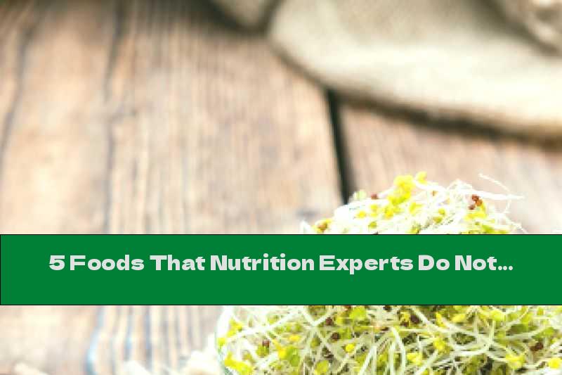 5 Foods That Nutrition Experts Do Not Consume This Nutrition 5 Foods That Nutrition Experts Do Not Consume This Nutrition