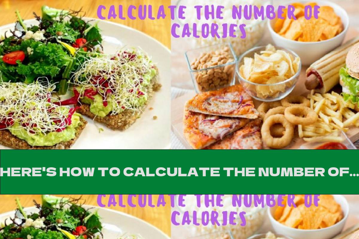 Here s How To Calculate The Number Of Calories We Need This Nutrition