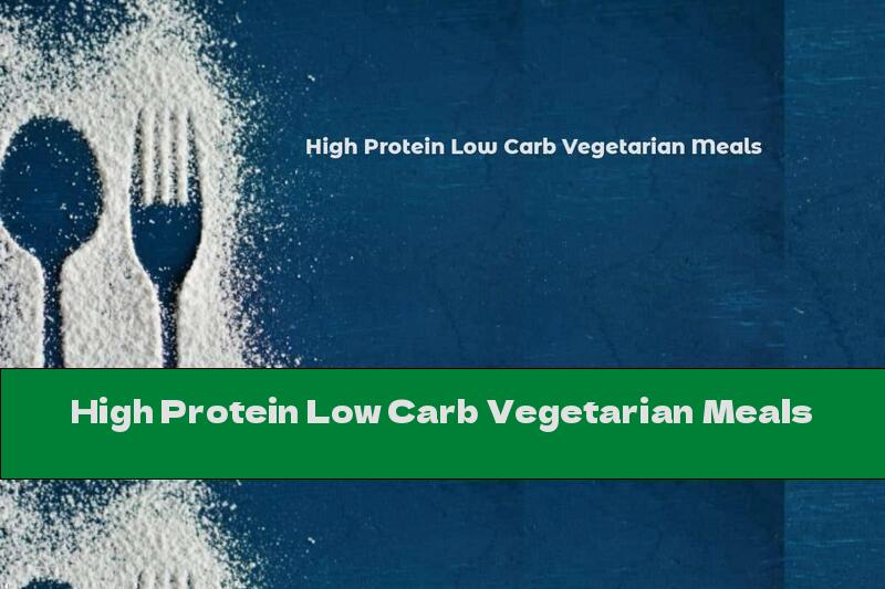 High Protein Low Carb Vegetarian Meals This Nutrition High Protein Low Carb Vegetarian Meals This Nutrition