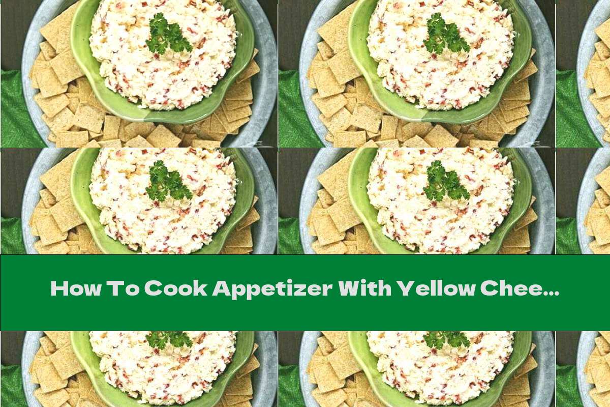 How To Cook Appetizer With Yellow Cheese, Skim Milk, Mayonnaise And ...