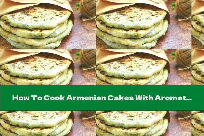 How To Cook Armenian Cakes With Aromatic Greens - Recipe - This Nutrition