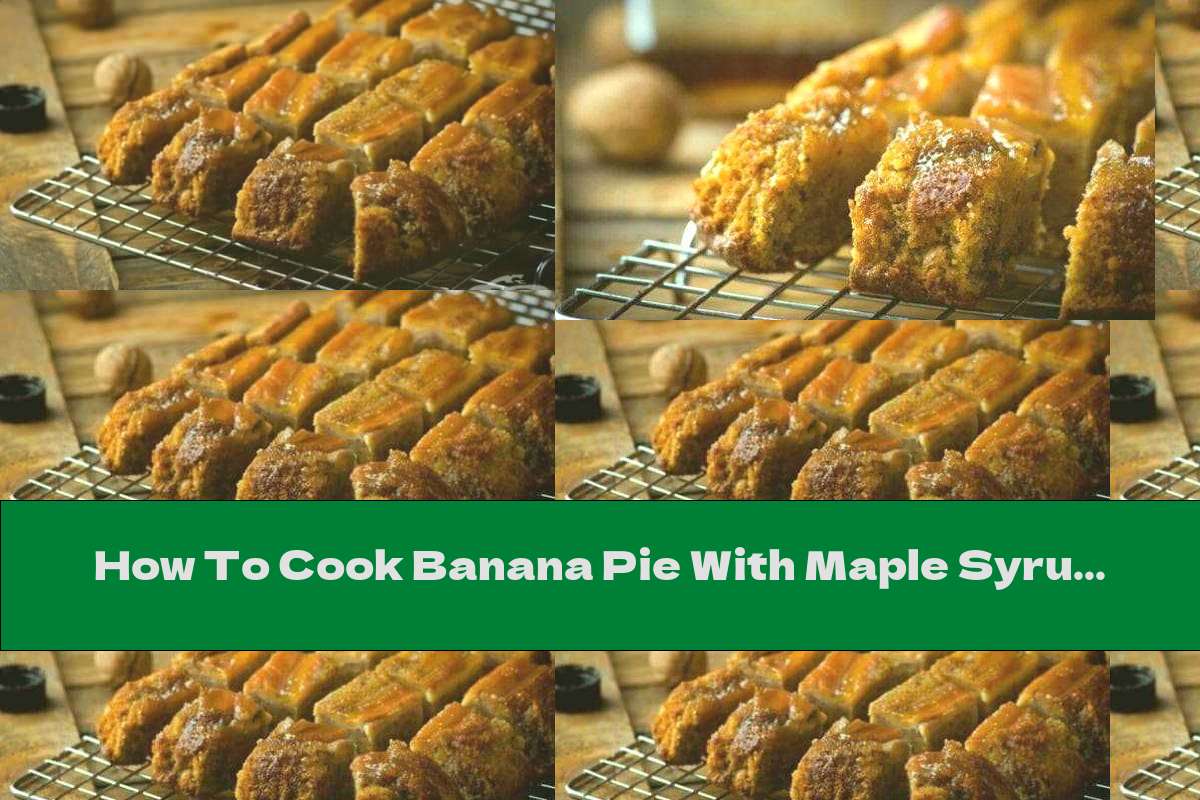 How To Cook Banana Pie With Maple Syrup - Recipe - This Nutrition