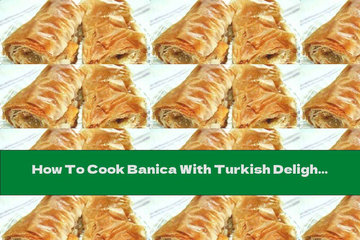 How To Cook Banica With Turkish Delight - Recipe - This Nutrition