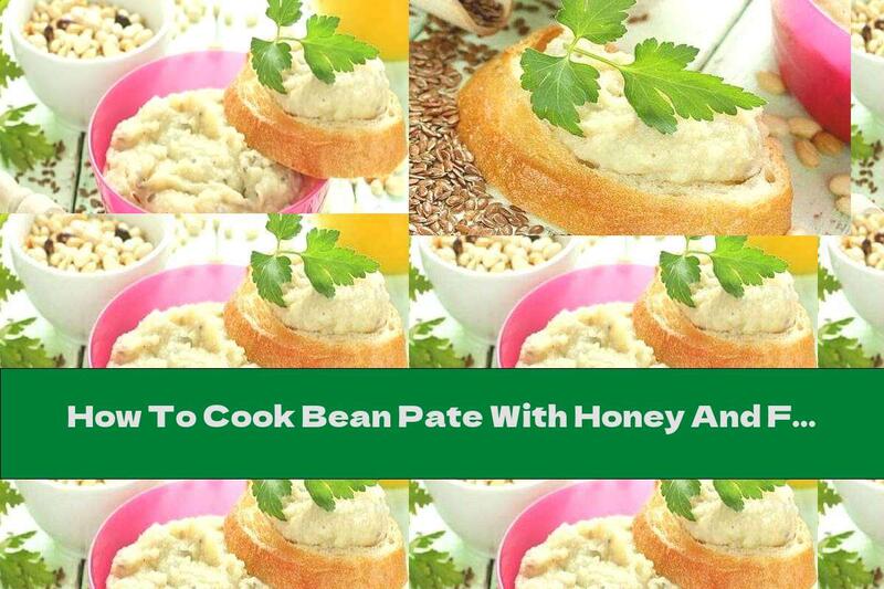 How To Cook Bean Pate With Honey And Flax Seeds - Recipe - This Nutrition