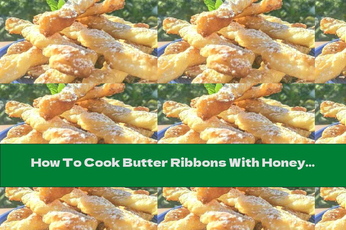 How To Cook Butter Ribbons With Honey And Powdered Sugar - Recipe ...