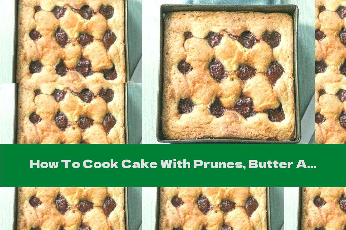 How To Cook Cake With Prunes, Butter And Cinnamon - Recipe - This Nutrition