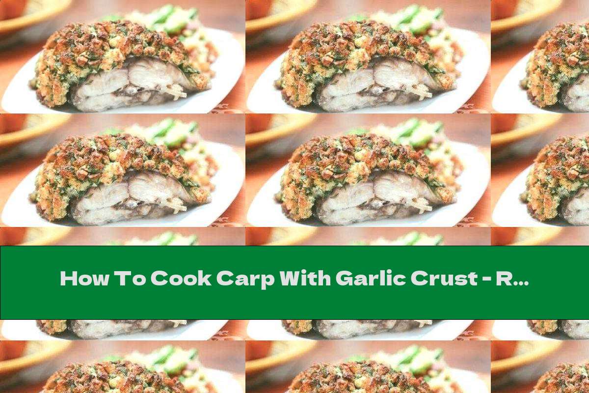 How To Cook Carp With Garlic Crust - Recipe - This Nutrition