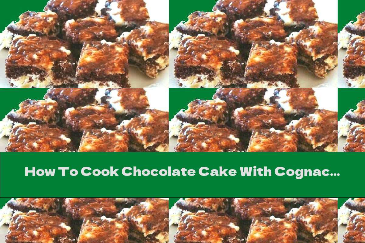 How To Cook Chocolate Cake With Cognac Syrup, Coconut Filling And Icing ...