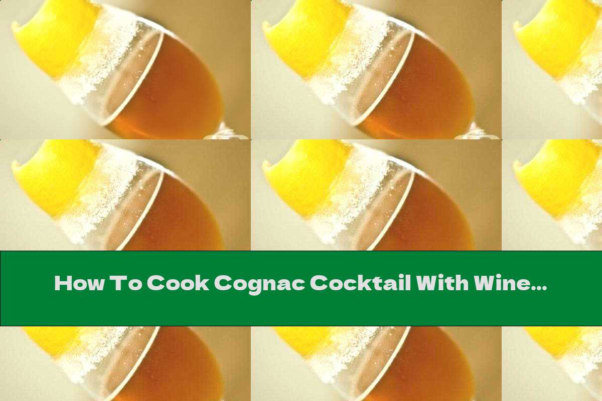 How To Cook Cognac Cocktail With Wine And Orange - Recipe - This Nutrition