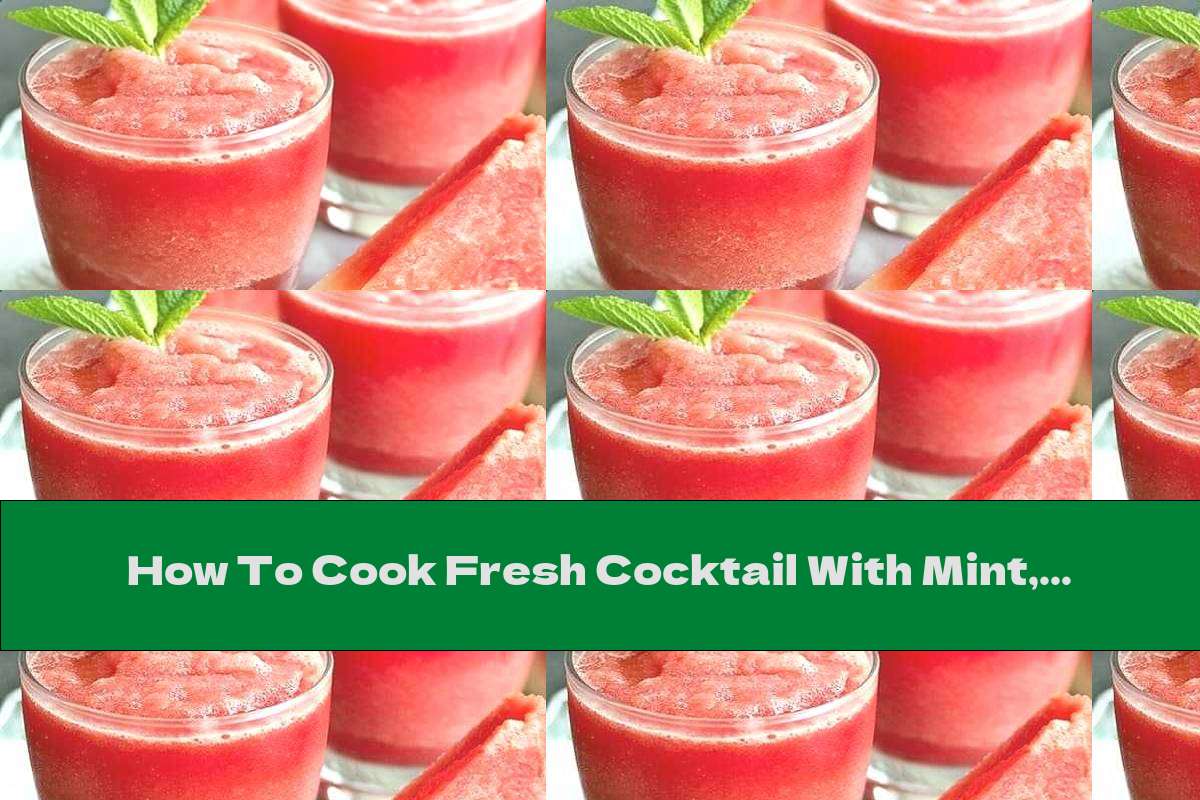 How To Cook Fresh Cocktail With Mint, Watermelon And Rose Water ...