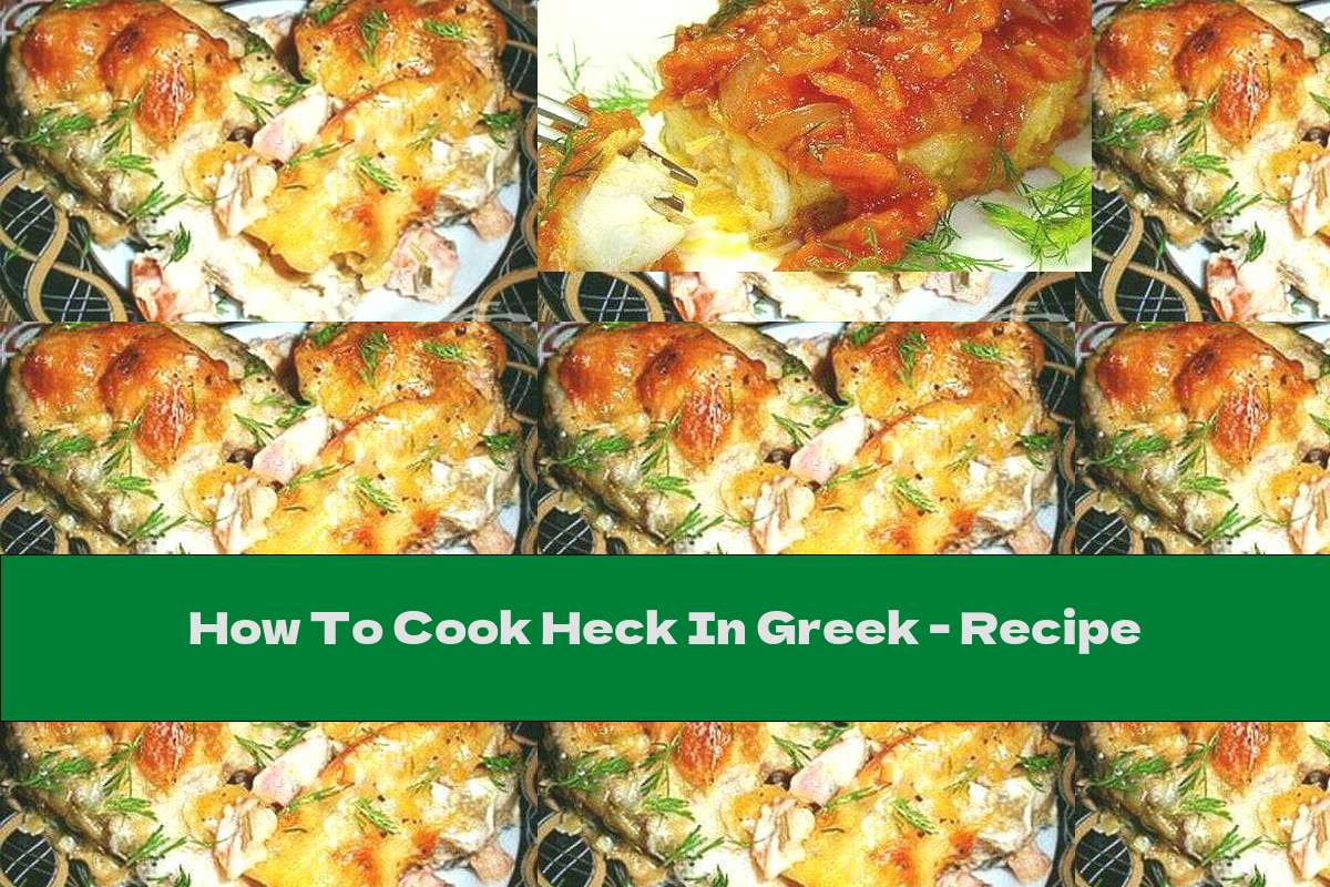How To Cook Heck In Greek - Recipe - This Nutrition