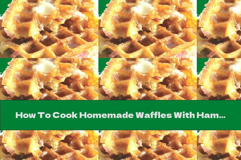 How To Cook Homemade Waffles With Ham And Cheese - Recipe - This Nutrition