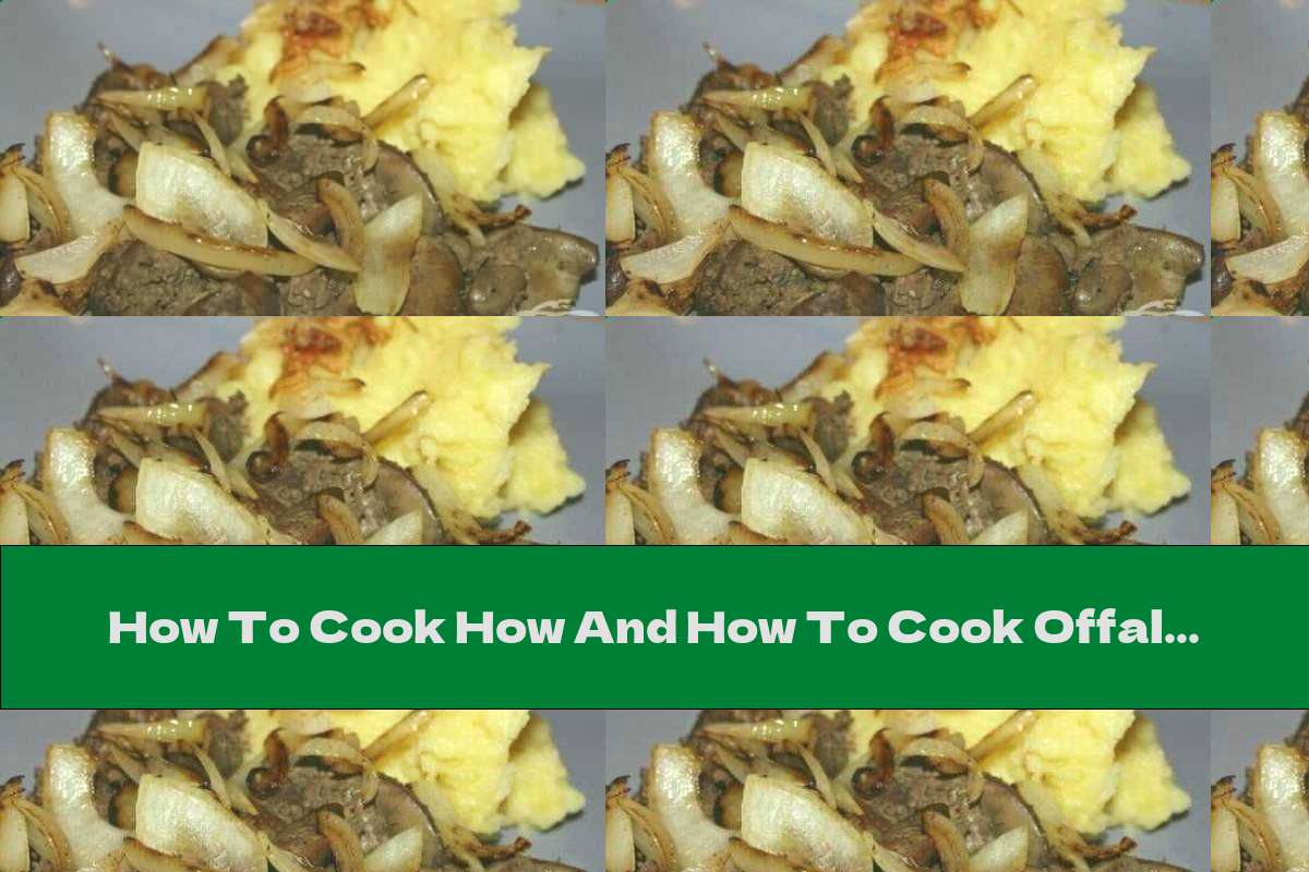 How To Cook How And How To Cook Offal - Recipe - This Nutrition