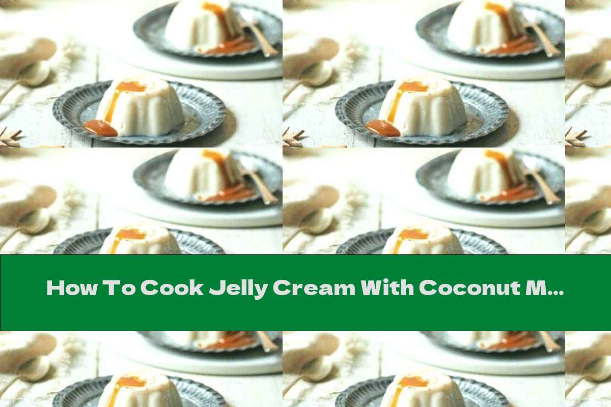 How To Cook Jelly Cream With Coconut Milk - Recipe - This Nutrition