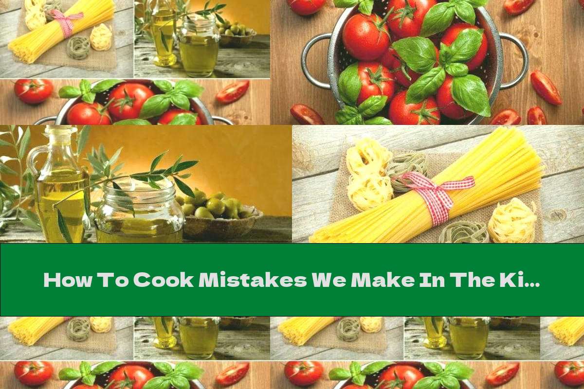 How To Cook Mistakes We Make In The Kitchen - Part Two - Recipe - This ...