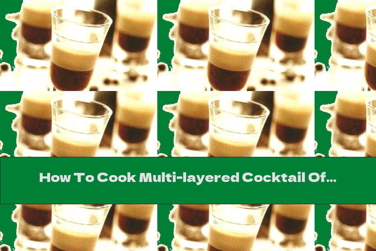 How To Cook Multi-layered Cocktail Of Three Liqueurs (b-52) - Recipe ...