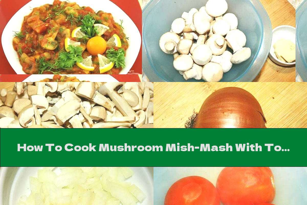 How To Cook Mushroom Mish-mash With Tomatoes And Onions - Recipe - This ...