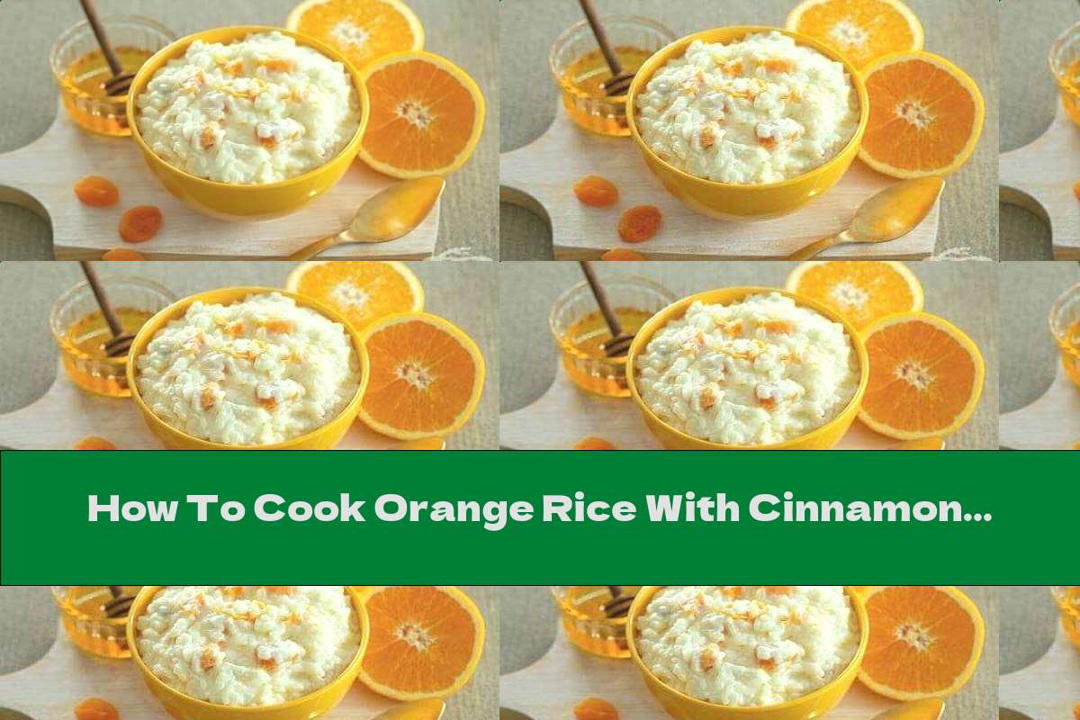 How To Cook Orange Rice With Cinnamon - Recipe - This Nutrition