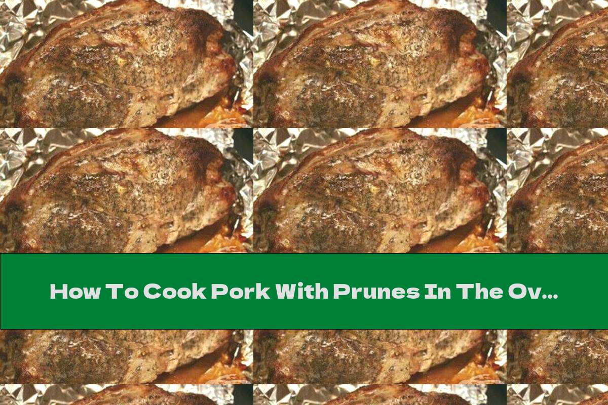 How To Cook Pork With Prunes In The Oven - Recipe - This Nutrition