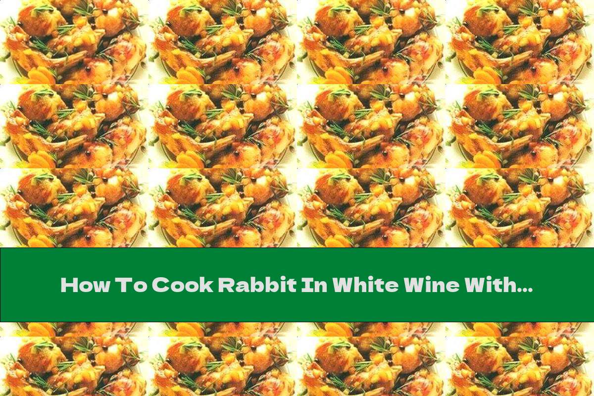 How To Cook Rabbit In White Wine With Vegetables - Recipe - This Nutrition