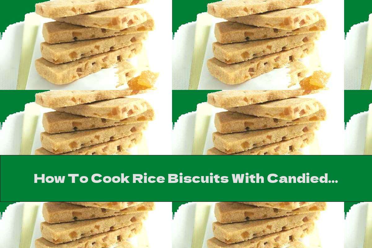 How To Cook Rice Biscuits With Candied Ginger - Recipe - This Nutrition