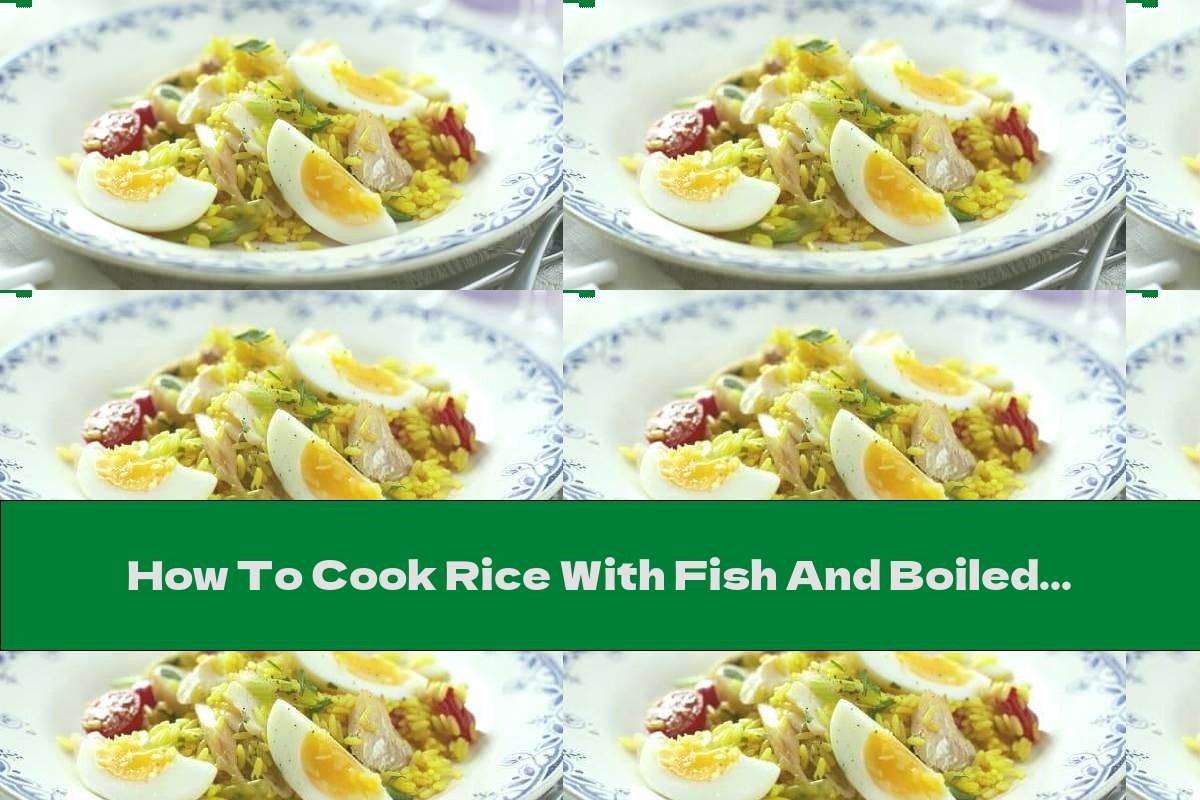 How To Cook Rice With Fish And Boiled Eggs - Recipe - This Nutrition