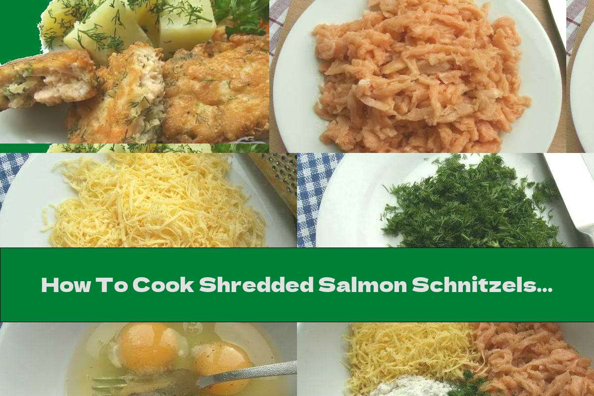 How To Cook Shredded Salmon Schnitzels With Yellow Cheese - Recipe ...