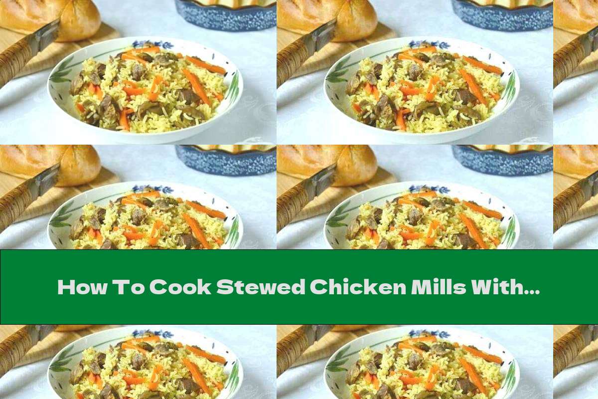 How To Cook Stewed Chicken Mills With Rice - Recipe - This Nutrition