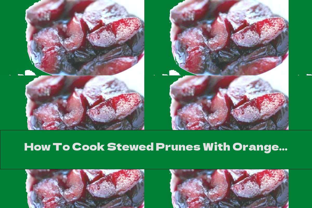 How To Cook Stewed Prunes With Orange Juice - Recipe - This Nutrition