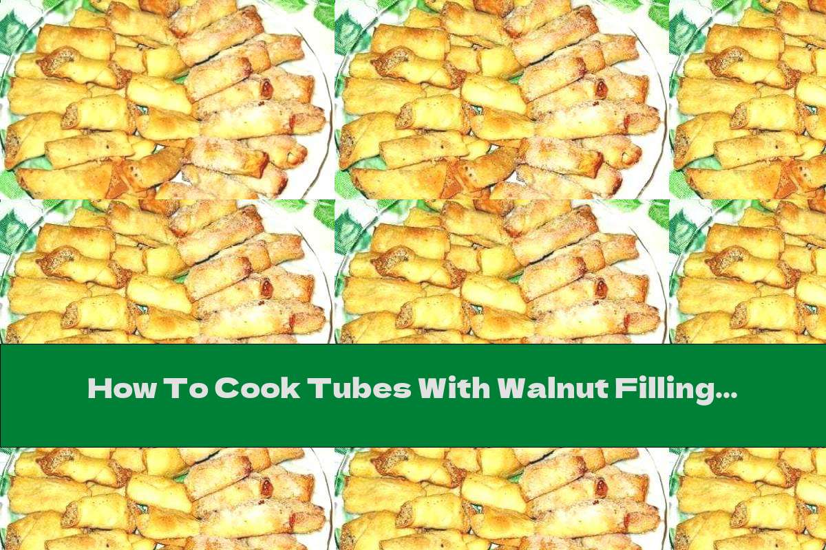 How To Cook Tubes With Walnut Filling - Recipe - This Nutrition