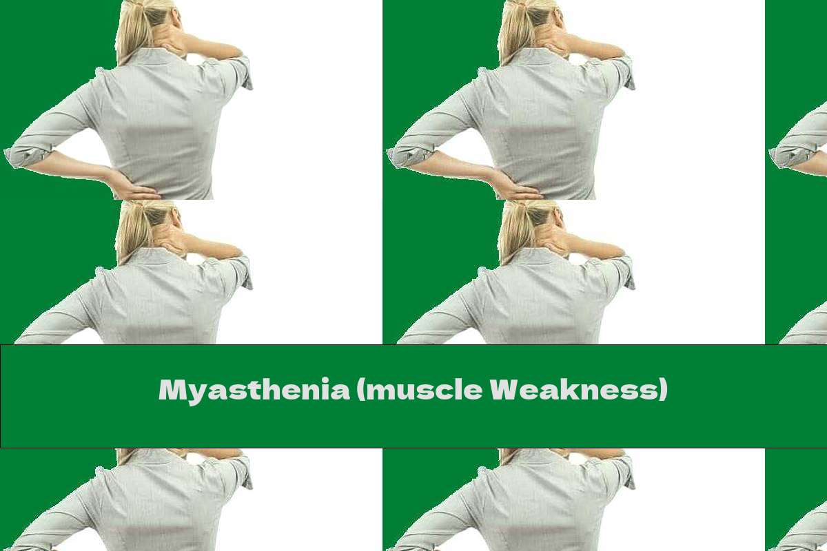Myasthenia (muscle Weakness) - This Nutrition