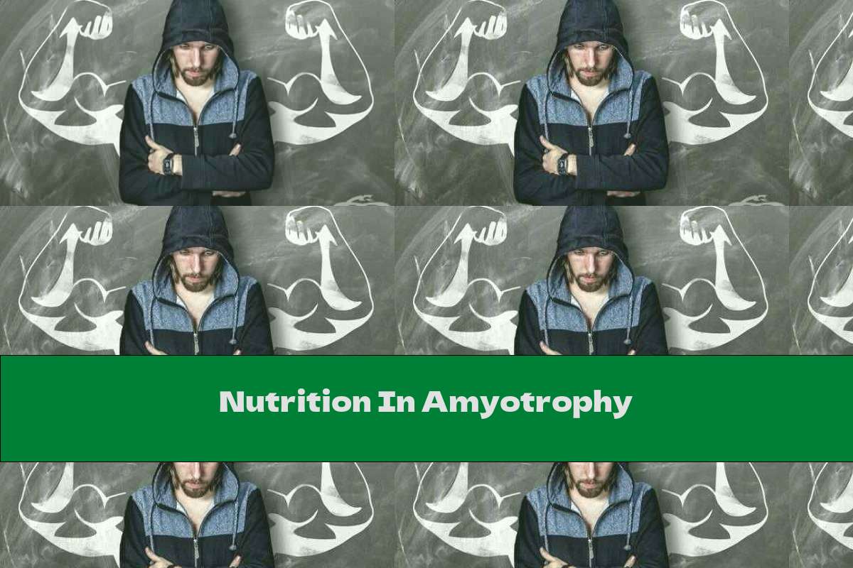 Nutrition In Amyotrophy - This Nutrition
