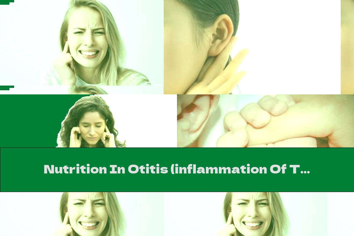 Nutrition In Otitis (inflammation Of The Ear) - This Nutrition