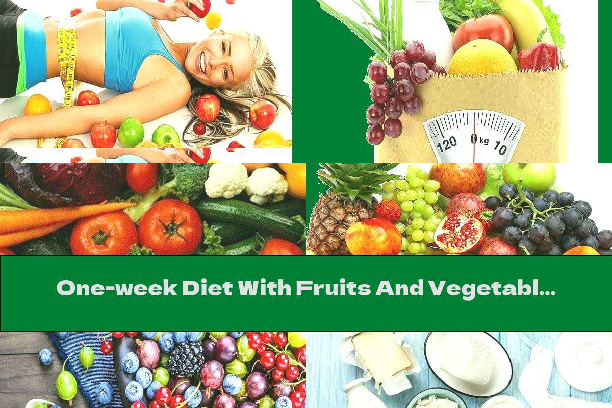 One-week Diet With Fruits And Vegetables - This Nutrition