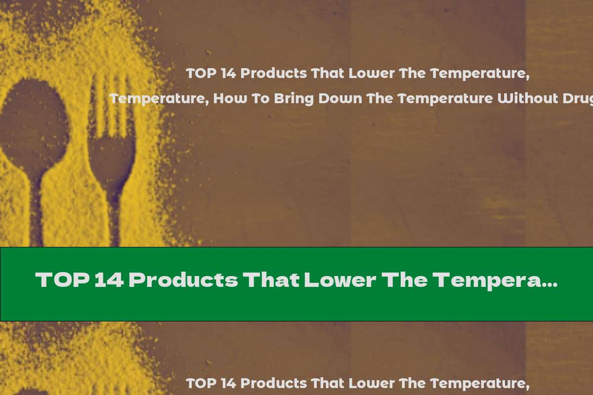 Top 14 Products That Lower The Temperature, How To Bring Down The ...